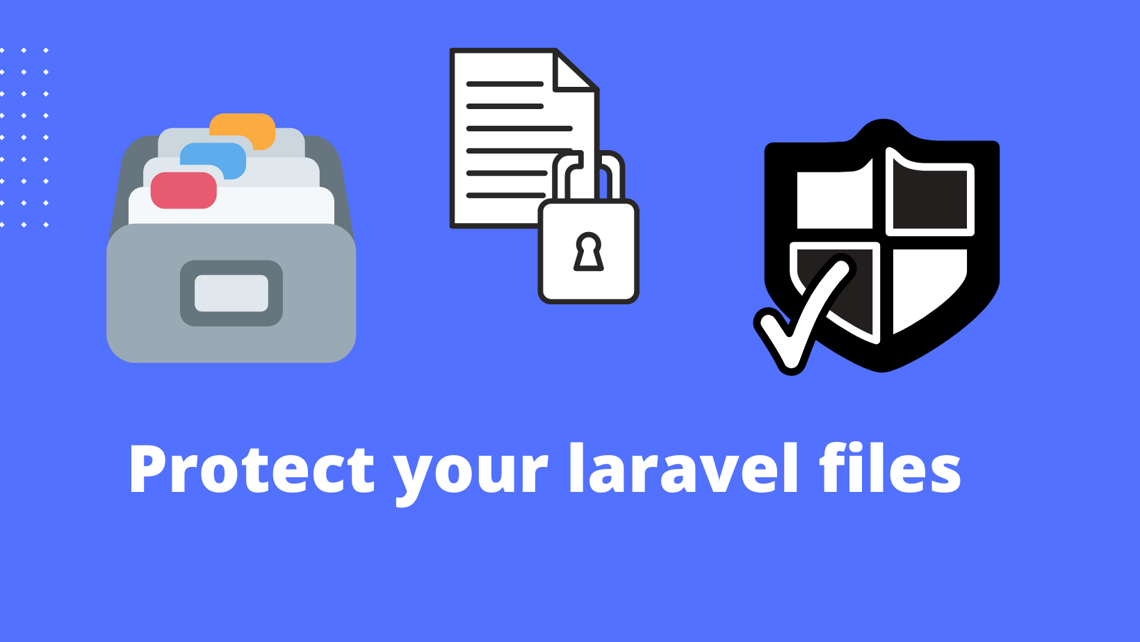 Protect User Uploads With Authorization Layer In Laravel